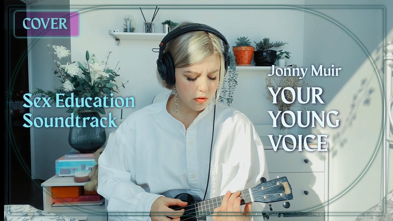 Your Young Voice - cover Jonny Muir // Sex Education Soundtrack - YouTube