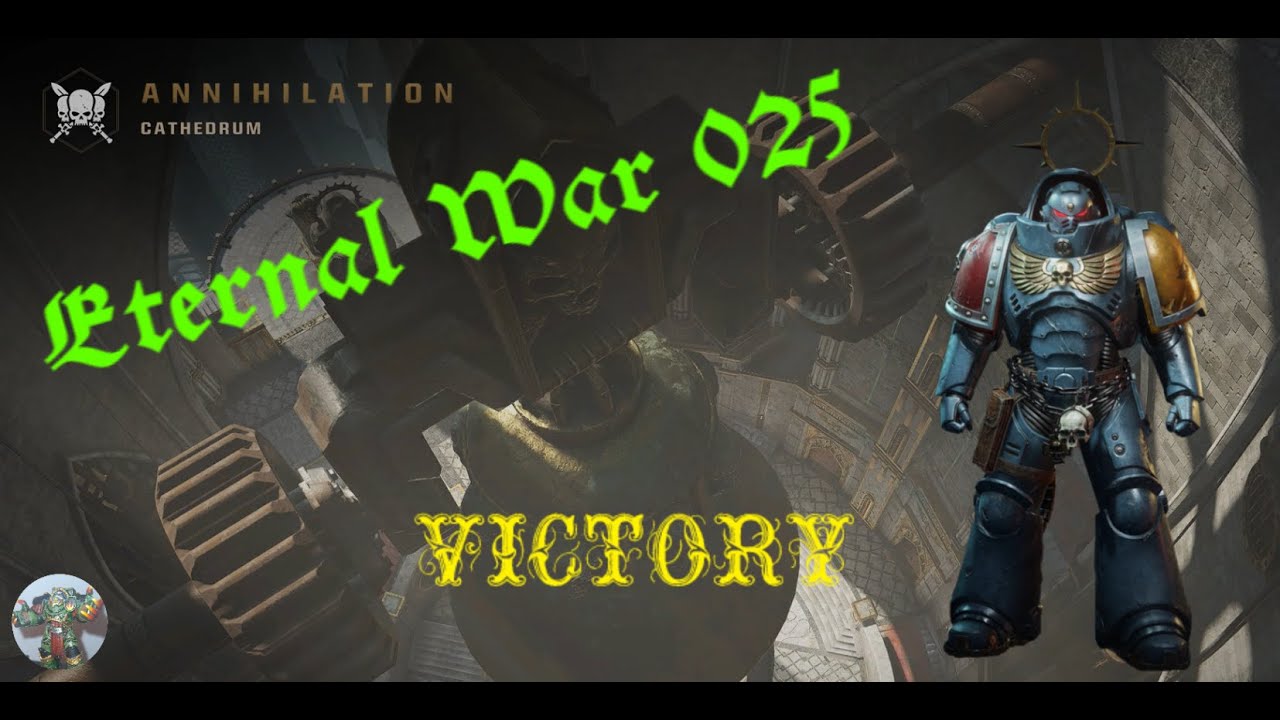 [WH40k Space Marine 2] [Annihilation] [Cathedrum] [Heavy] Eternal War ...