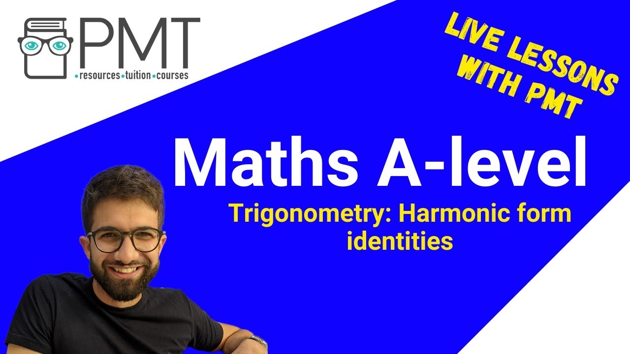 Trigonometry: Harmonic Form Identities - Live A-level Maths with PMT ...