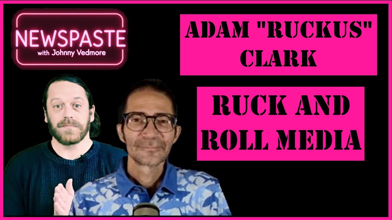 The NEWSPASTE Podcast: Adam "Ruckus" Clark - Ruck and Roll Media - YouTube