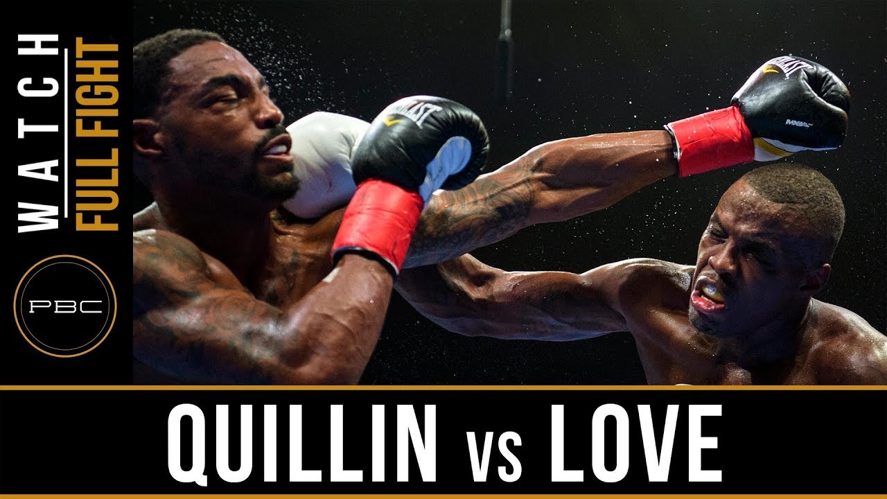 Quillin vs Love Full Fight: August 4, 2018 - PBC on FOX - YouTube