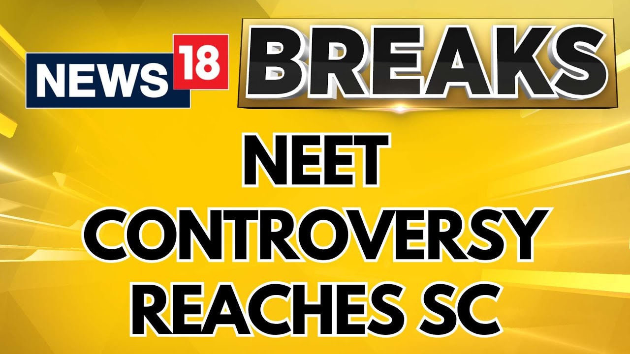 NEET-UG Controversy | NEET Storm Reaches The Apex Court, Hearing On ...