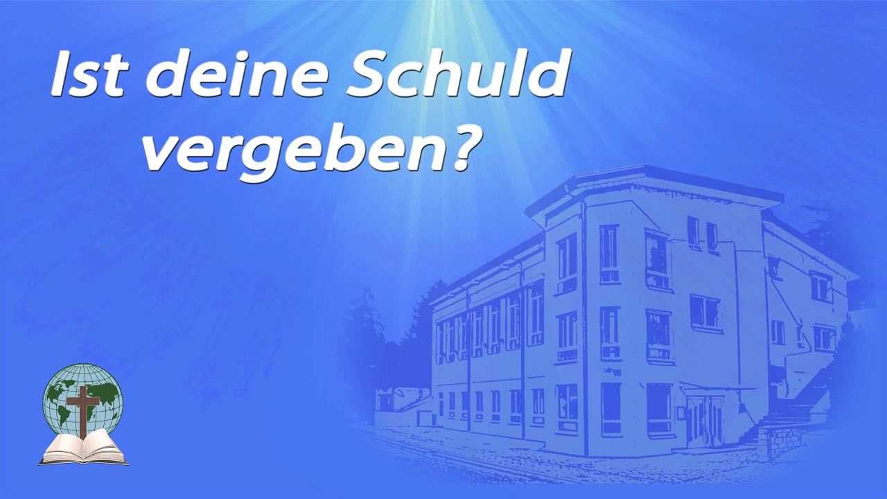 Ist deine Schuld vergeben? - YouTube