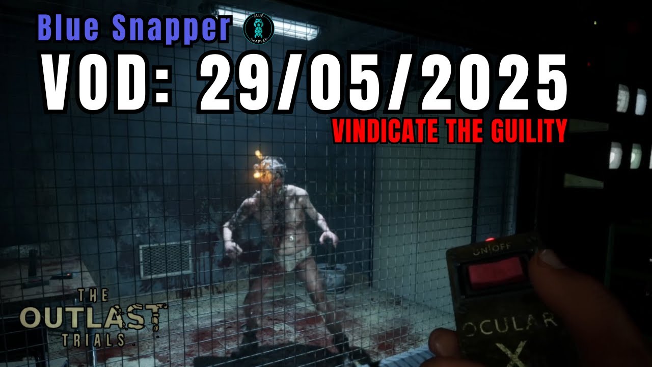 THE OUTLAST TRIALS Pt.3 | Vindicate The Guilty [29/05/2025] |🔵Blue ...