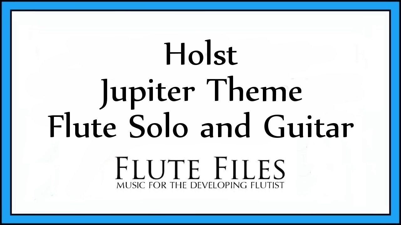 Holst - Jupiter Theme - Flute Solo and Guitar - YouTube