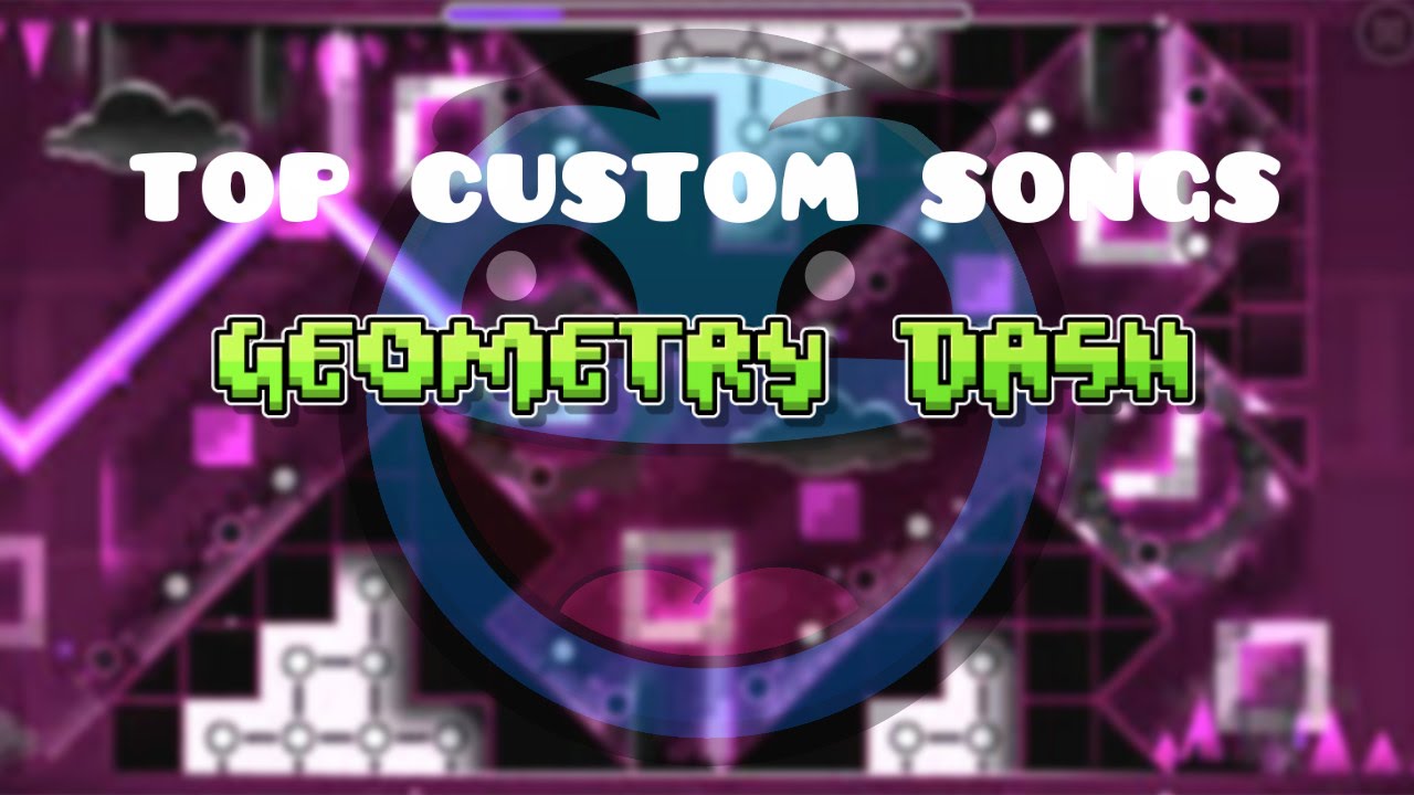 Top 5 custom songs - Geometry Dash - YouTube