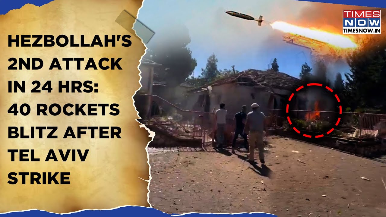 Hezbollah's 2nd Attack In 24 Hrs| 40 Rockets Blitz After Tel Aviv ...