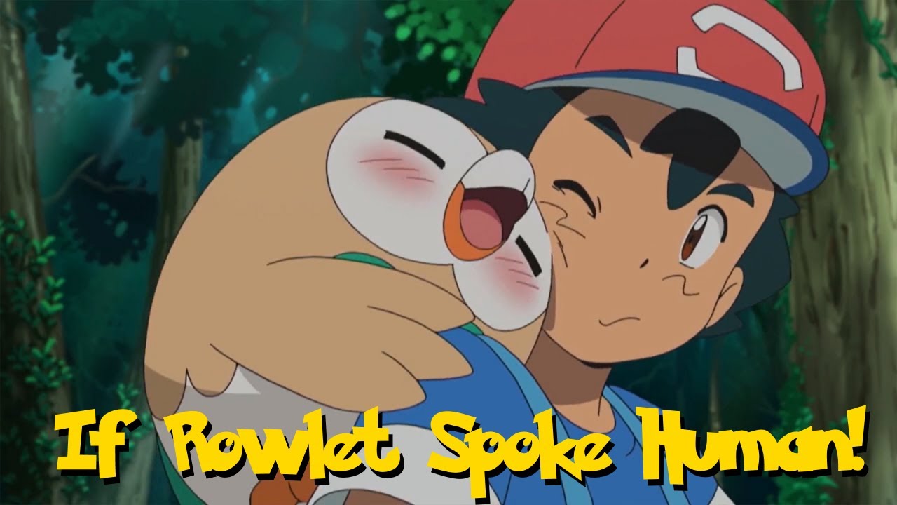 IF POKÉMON TALKED: Rowlet Joins Ash! (Part 2 of 2) - YouTube
