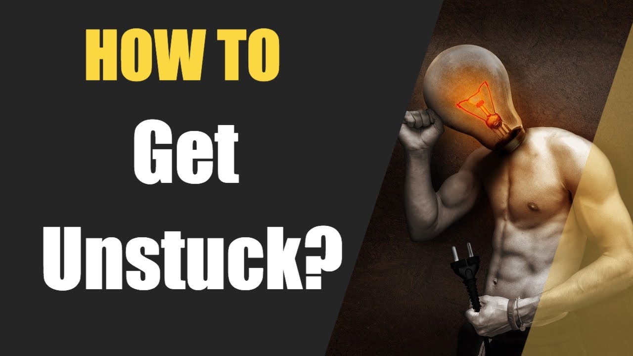 How to Get Unstuck. - Ways to improve your mental clarity and focus ...