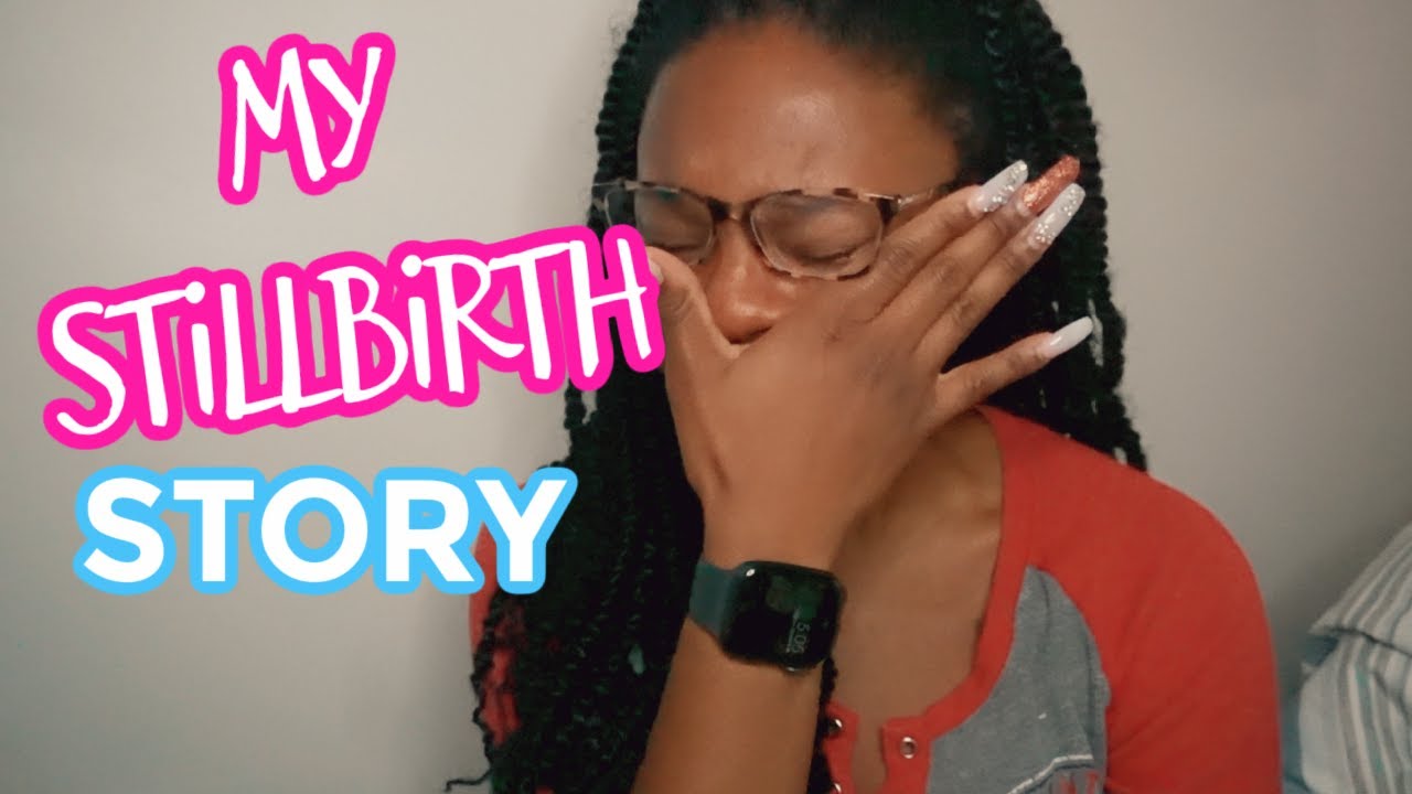 MY STILLBIRTH STORY - #INFANTLOSSAWARENESS - YouTube