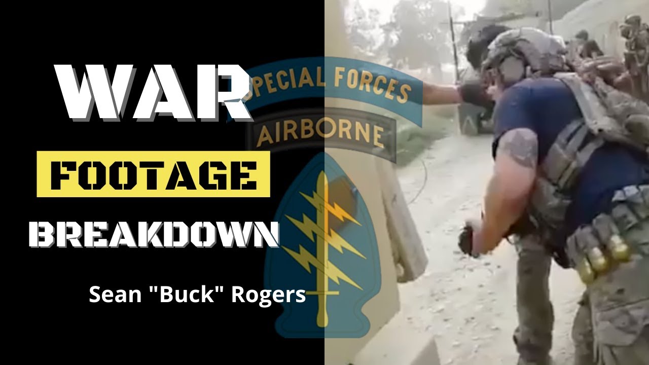 War Footage Breakdown | Former Green Beret Sean "Buck" Rogers - YouTube