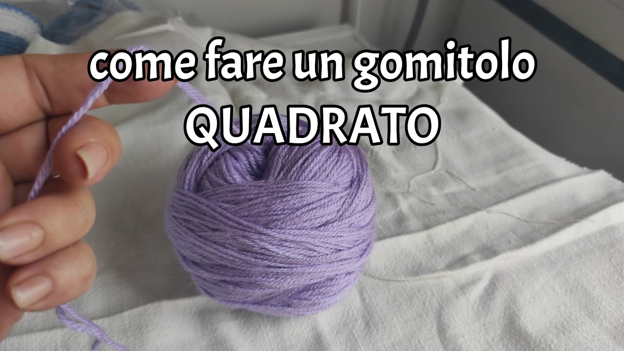tutorial tecnico - come fare un gomitolo quadrato - YouTube