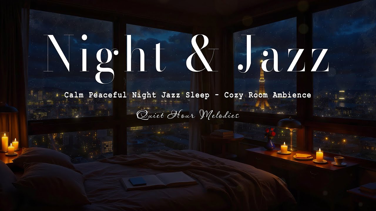 Calm Peaceful Night Jazz Sleep - Cozy Room Ambience to Relax and Unwind ...