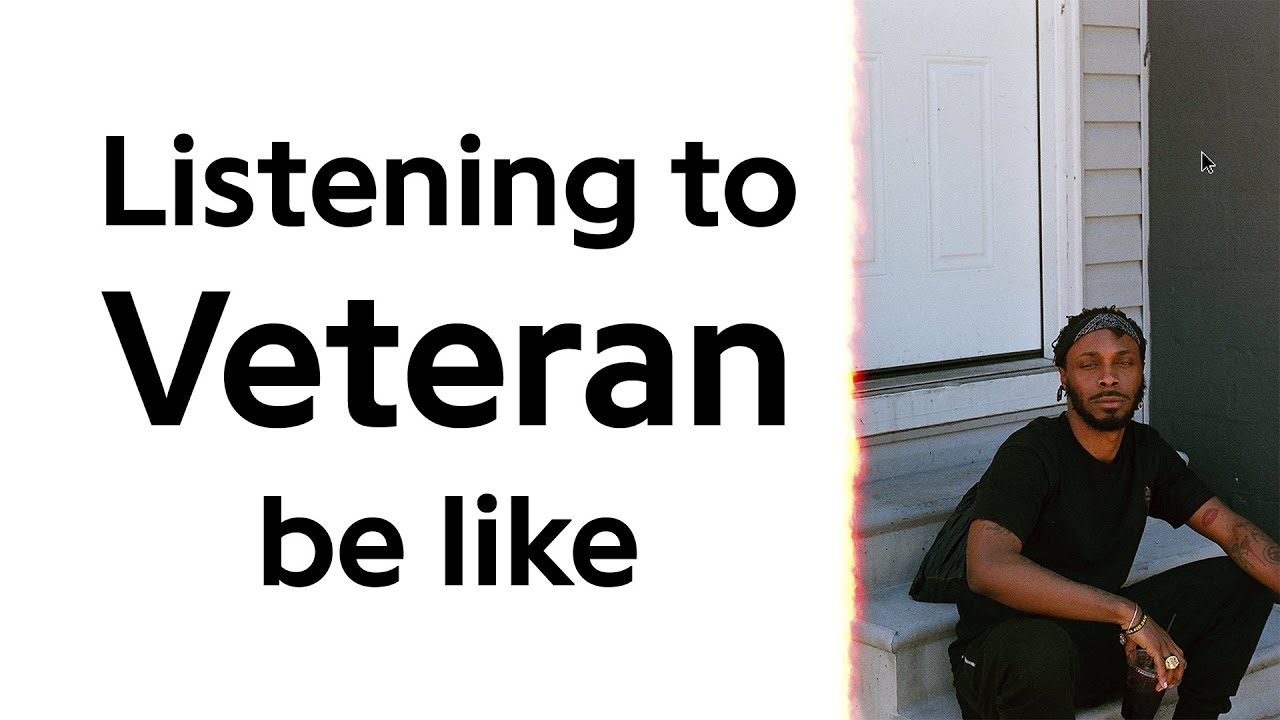 Listening to «Veteran» be like: - YouTube