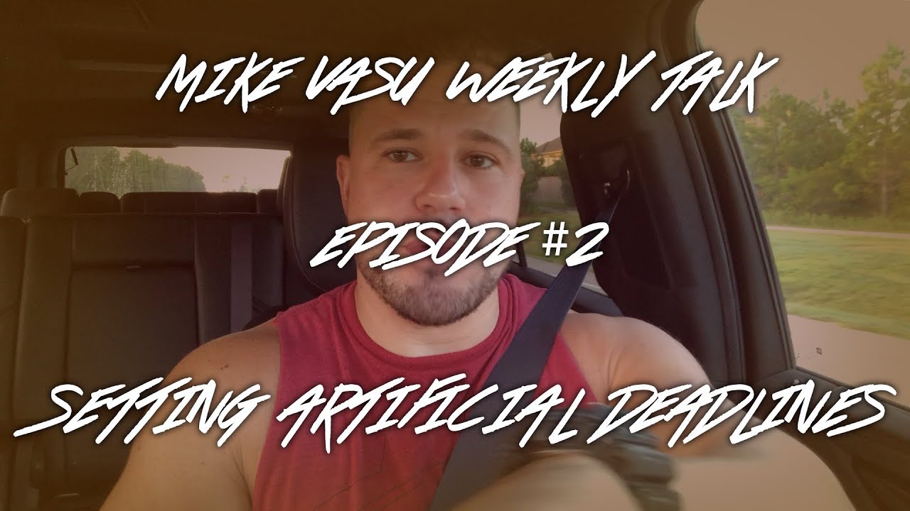 Mike Vasu Weekly Talk (Ep.2) "Setting Artificial Deadlines" - YouTube