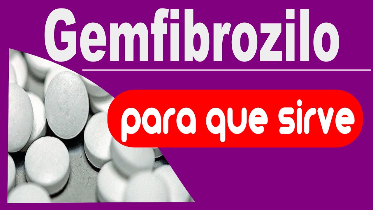 GEMFIBROZILO para que sirve reacciones colesterol trigliceridos - YouTube