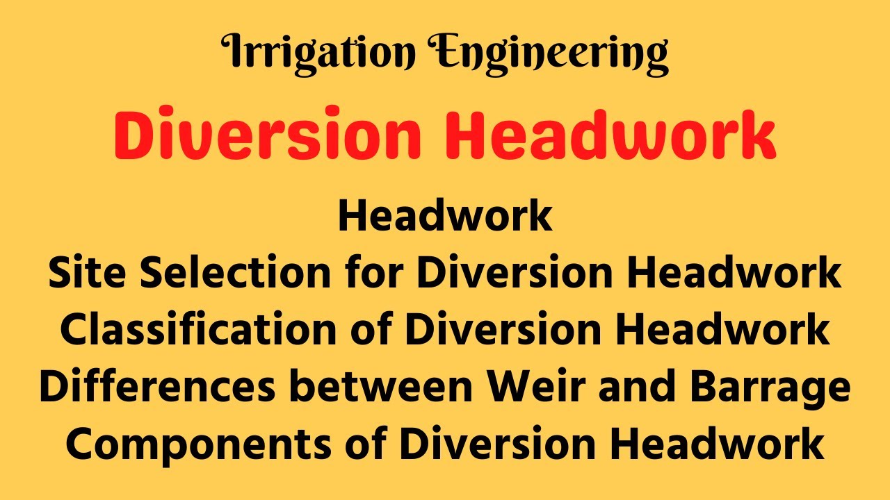 Diversion Headwork | Components of Diversion Headwork | Weir and ...