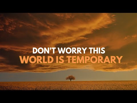 Don't Worry, This World is Temporary! - YouTube