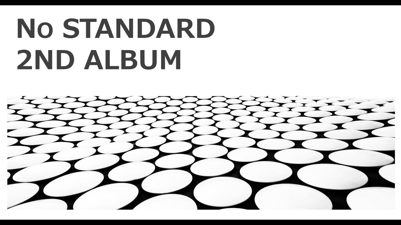 No STANDARD 2nd Album - YouTube