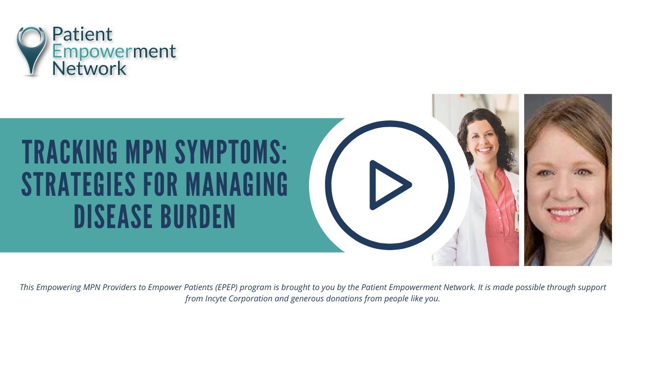 Tracking MPN Symptoms: Strategies for Managing Disease Burden - YouTube