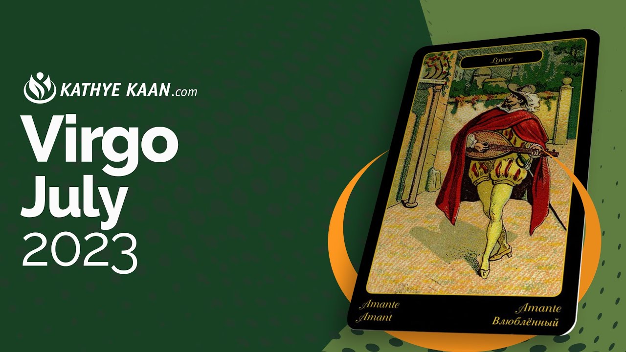 VIRGO July 2023 Tarot Horoscope Reading 🌹by Kathye Kaan ♍️ - YouTube