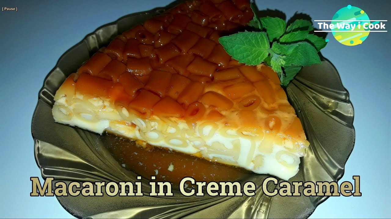 Macaroni in Creme Caramel recipe | How to Cook Macaroni in Creme ...