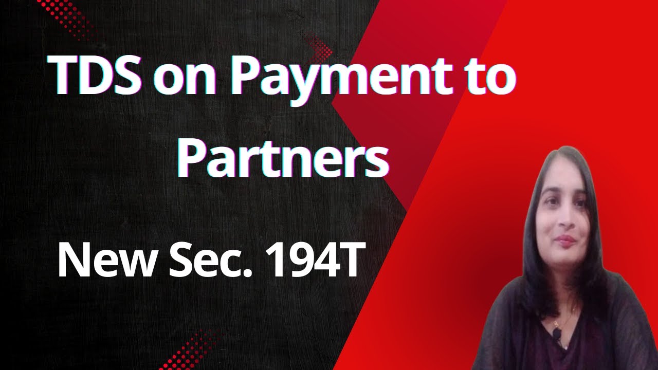 194T TDS| TDS on partners payment| TDS on Partner's Salary, Bonus ...