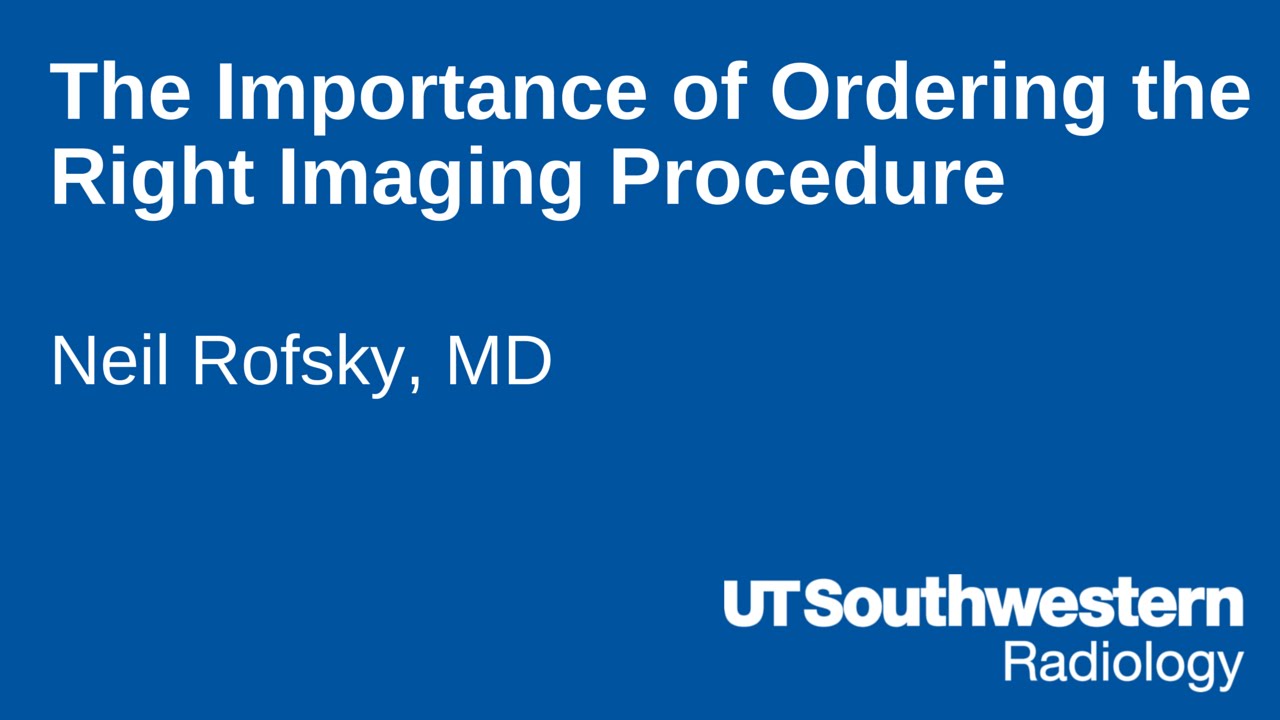 The Importance of Ordering the Right Imaging Procedure - YouTube