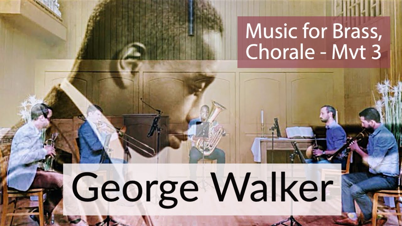 George Walker, Music for Brass (Sacred and Profane) - Mvt. 3, Chorale ...