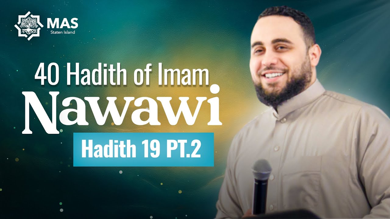 40 Hadith of Imam Nawawi | Hadith 19 Part 2 | Sh. Abdelrahman Badawy ...