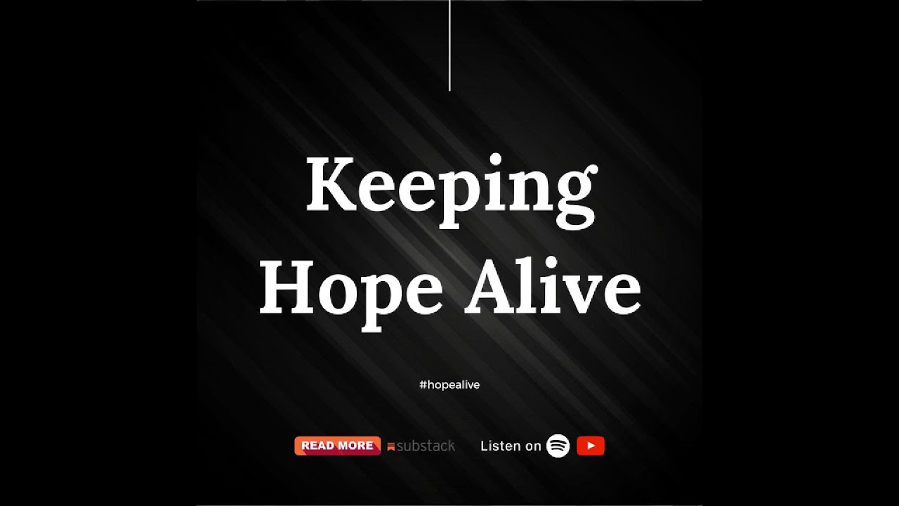 Keeping Hope Alive (Hope Alive Podcast EP-23) - YouTube