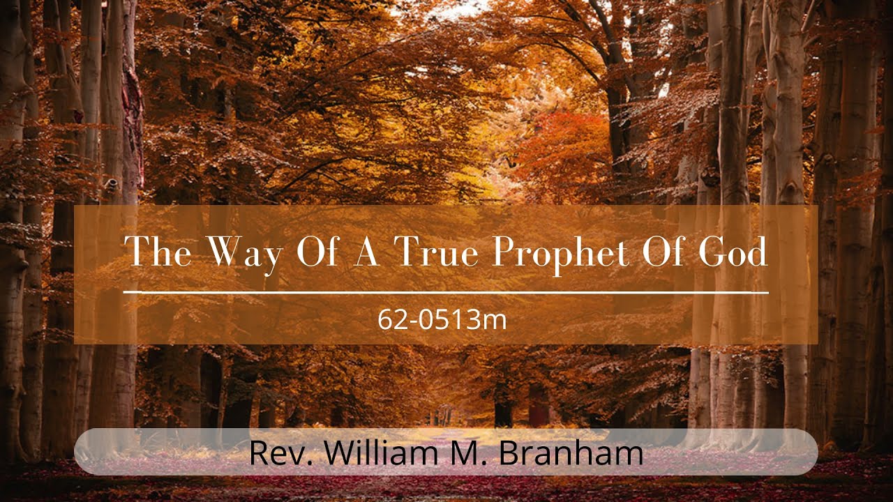 The Way Of A True Prophet Of God || Rev. William M. Branham - YouTube