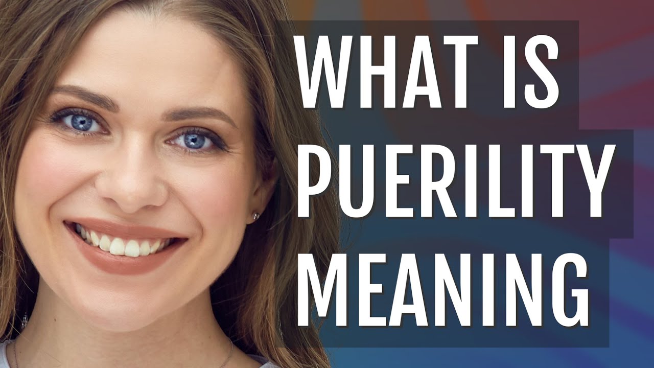 Puerility | meaning of Puerility - YouTube