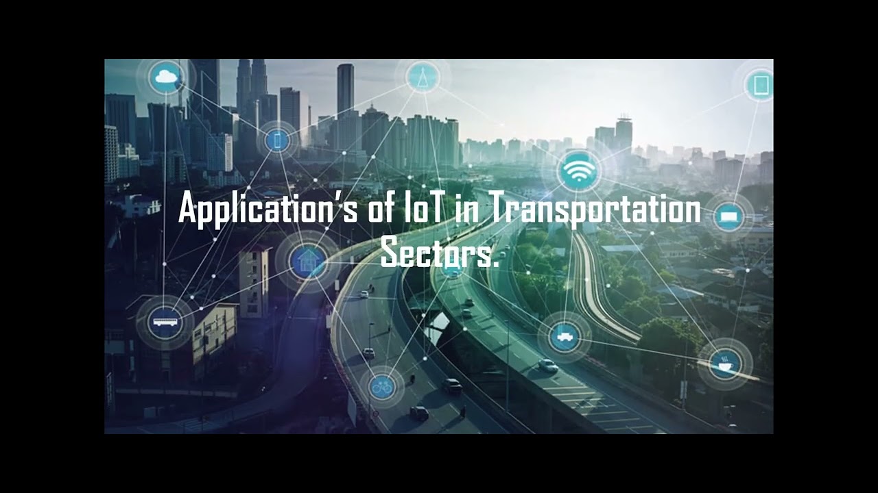 ICT 400| THE APPLICATION OF INTERNET OF THING (IoT) IN TRANSPORTATION ...