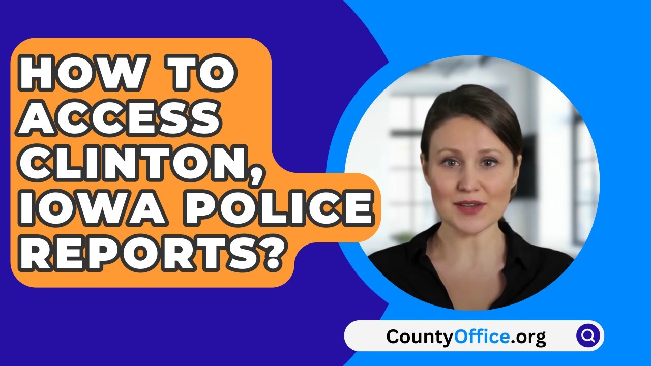 How To Access Clinton, Iowa Police Reports? - CountyOffice.org - YouTube