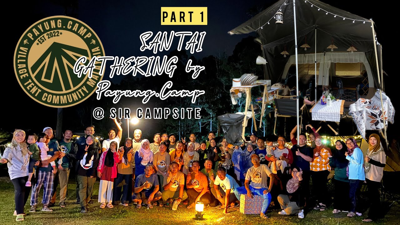 CAMPING | SANTAI GATHERING BY PAYUNG.CAMP | SIR CAMPSITE JANDA BAIK ...