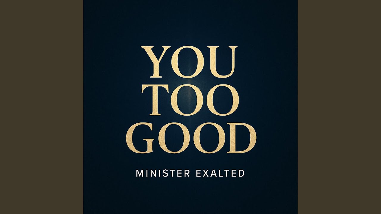 You too good - YouTube