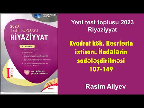 Kvadrat kök. Kəsrlərin ixtisarı. İfadələrin sadələ.. 107-149 / Test toplusu 2023 Riyaziyyat (DİM)