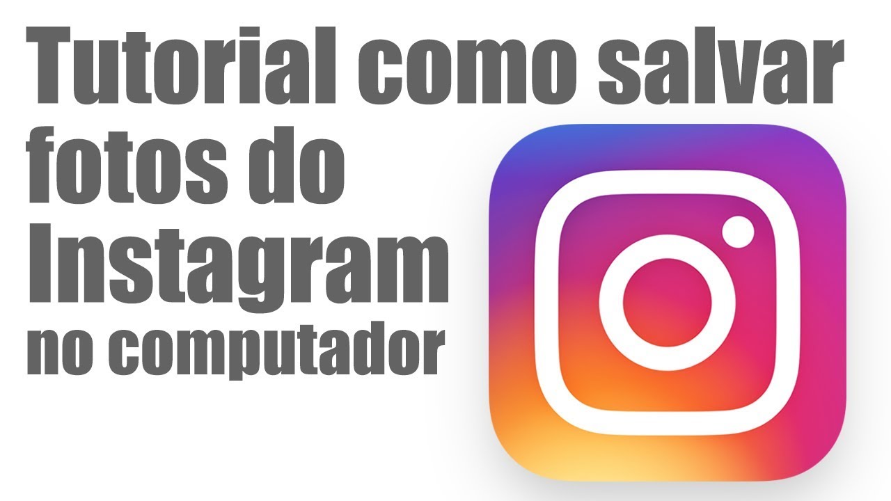 Descubra o Segredo Como Salvar Fotos do Instagram no PC de Forma ...