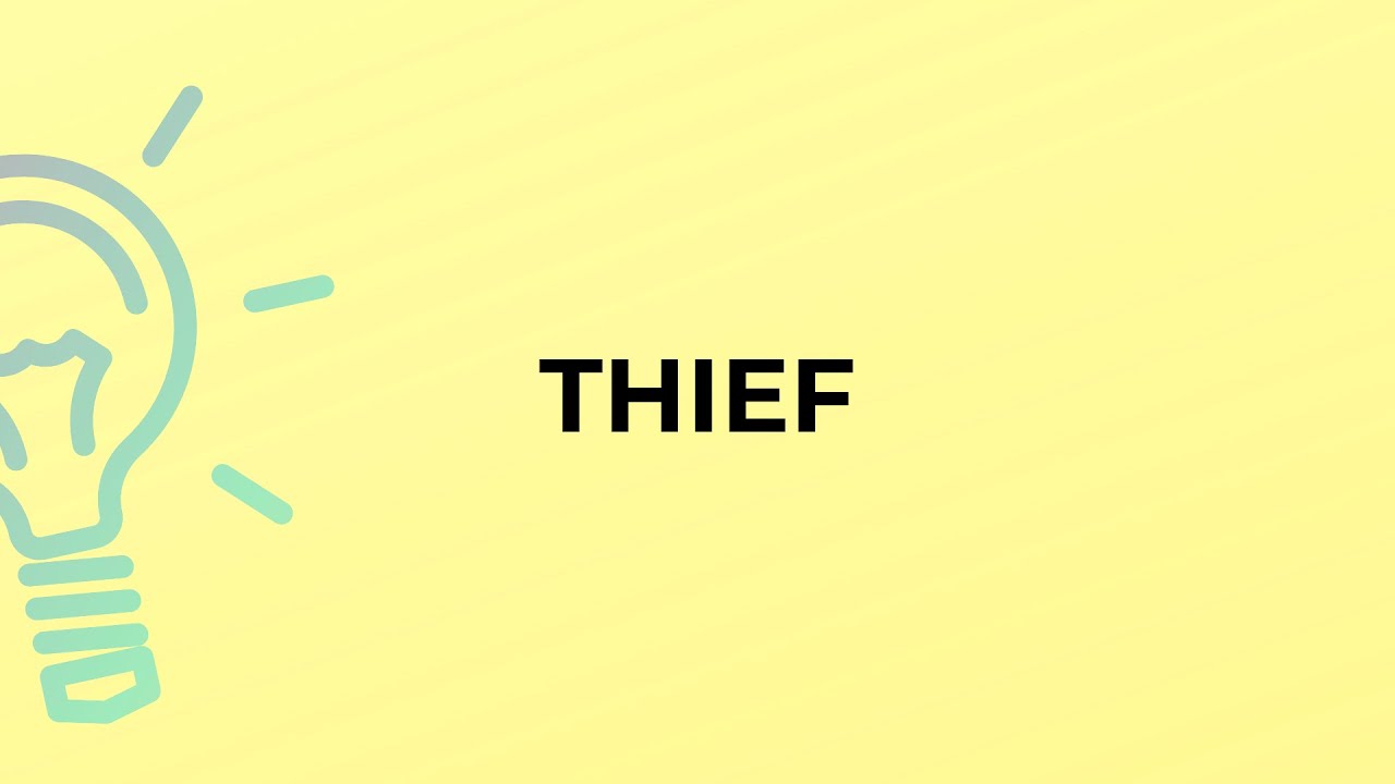 What is the meaning of the word THIEF? - YouTube