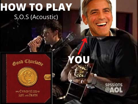 How to play SOS by Good Charlotte (ACOUSTIC AOL Sessions) // Cover ...
