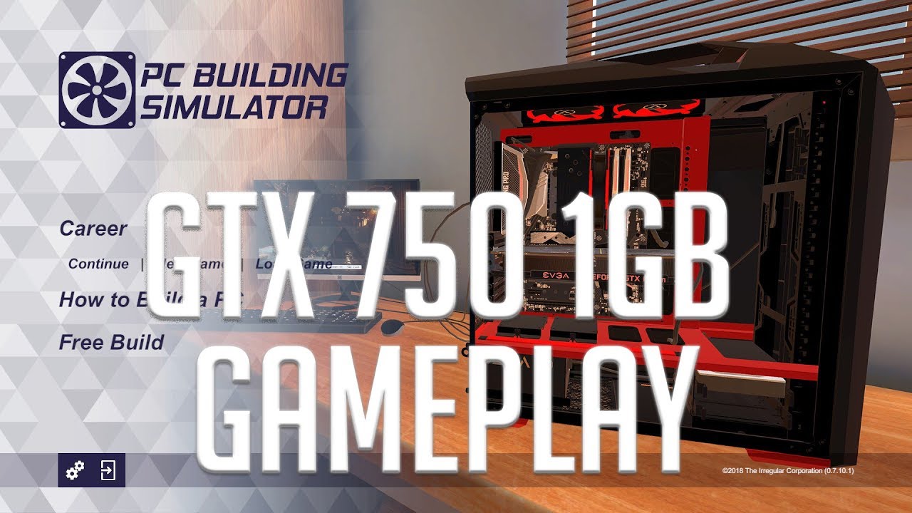 PC Building Simulator Gameplay on | GTX 750 1GB - i5 3470 | - YouTube