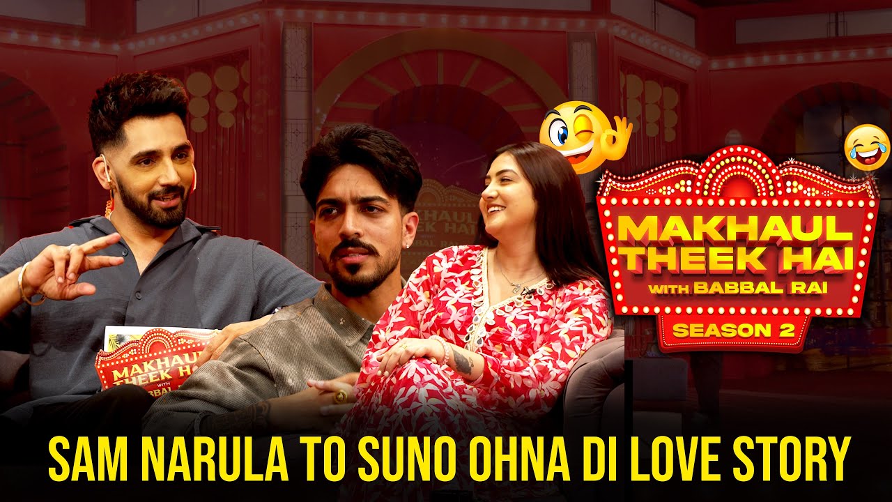 Sam Narula to suno ohna di Love Story | Makhaul Theek Hai Season 2 ...