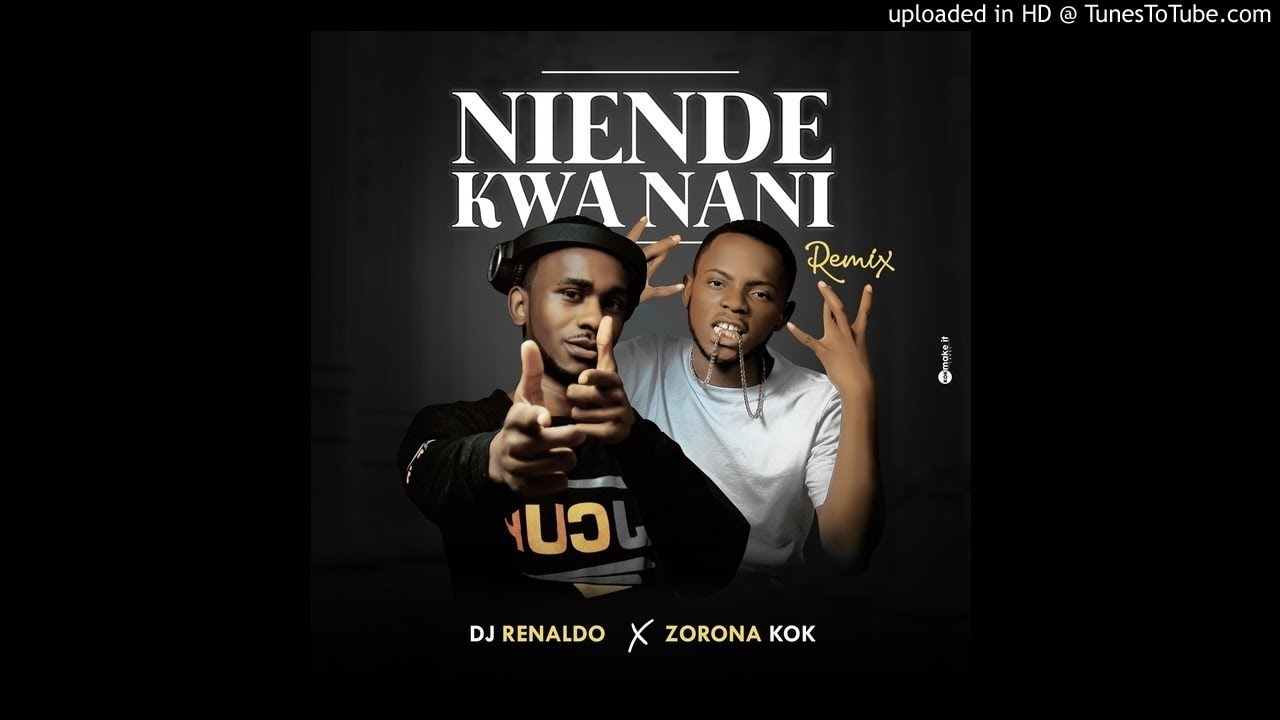 DJ Renaldo feat Zorona kok - Niende kwa nani ( Remix ) - YouTube