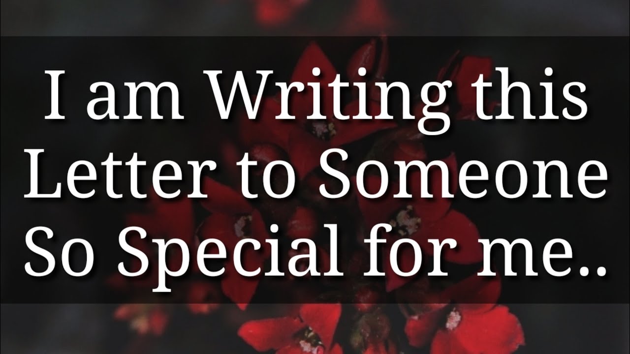 I am writing this letter to someone so special for me💞💖💕😘🥰 - YouTube