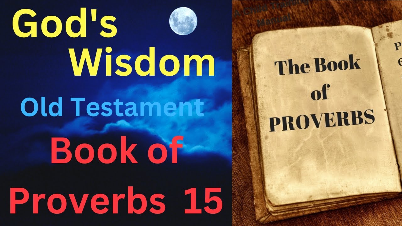 Proverbs 15 - Old Testament - The Blessing of Seeking the Lord's ...