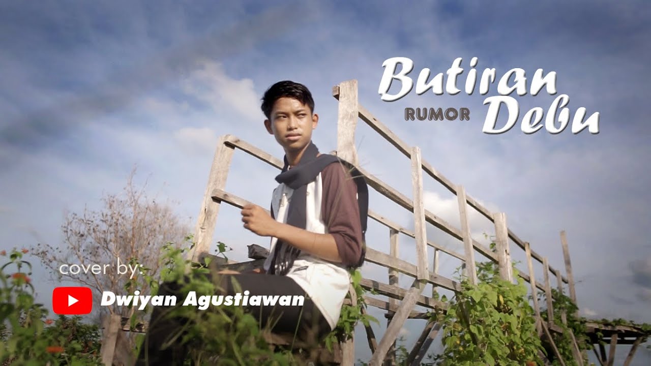 Butiran Debu - Rumor (Cover by Dwiyan Agustiawan) - YouTube
