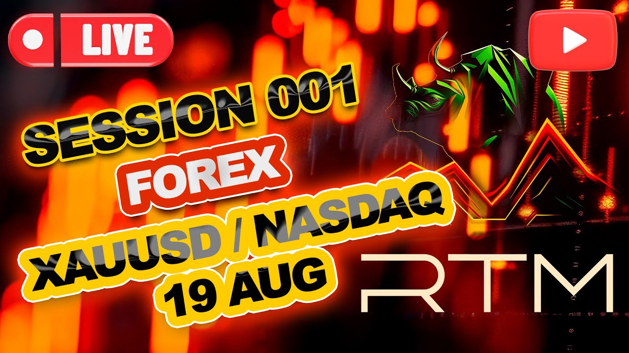 LIVE FOREX TRADING | Monday 19 Aug | RTM | FOREX, XAUUSD, NASDAQ100 ...