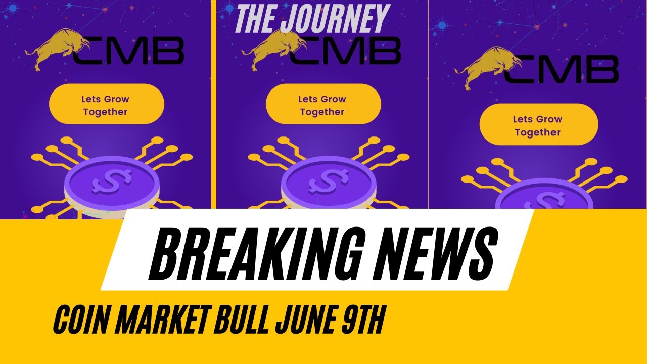 NEWS UPDATE COIN MARKET BULL aka CMB Update Friday June 9th. - YouTube