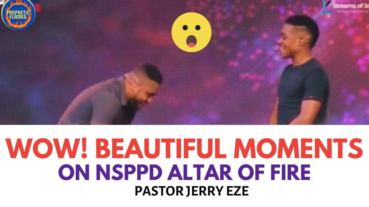 WOW! BEAUTIFUL MOMENTS ON NSPPD ALTAR OF FIRE PASTOR JERRY EZE ...